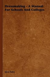 Dressmaking - A Manual for Schools and