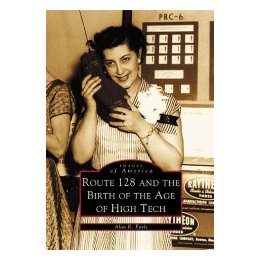 Route 128 & the Birth of the Age of High