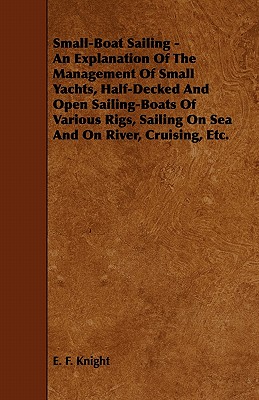 Small-Boat Sailing - An Explanation of