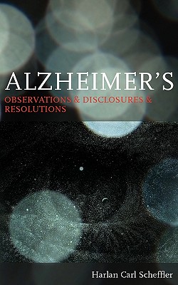 Alzheimer's: Observations & Disclosures