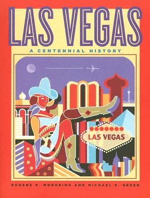 Las Vegas: A Centennial History