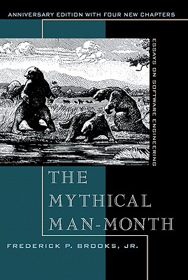 The Mythical Man-Month: Essays on