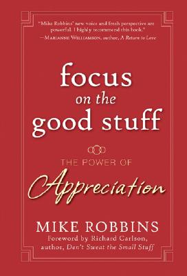 Focus On The Good Stuff: The Power Of