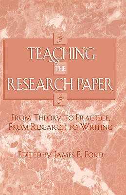 Teaching the Research Paper: From Theory