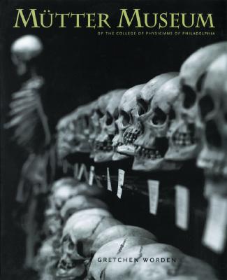 The Mutter Museum: Of the College of