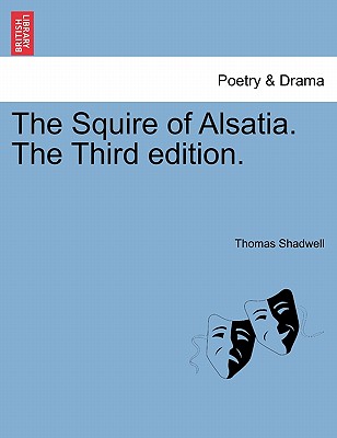 The Squire of Alsatia. the Thir