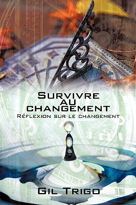 Survivre Au Changement: Rflexion Sur Le