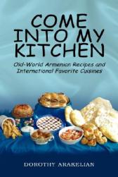 Come Into My Kitchen: Old-World Armenian