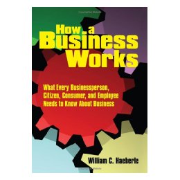 How a Business Works: What Every