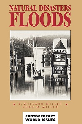 Natural Disasters: Floods: A Reference