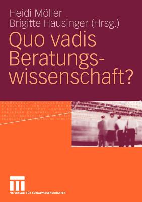 Quo Vadis Beratungswissenschaft?