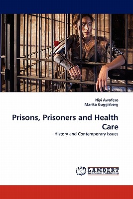 Prisons, Prisoners and Health