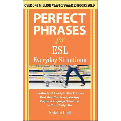 Perfect Phrases for ESL Everyday Situations:...