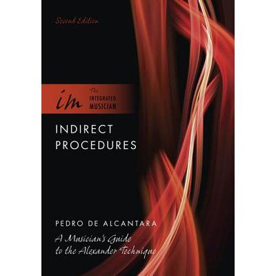Indirect Procedures: A Musician's Guide to t...