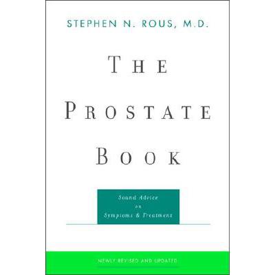 The Prostate Book: Sound Advice on Symptoms ...