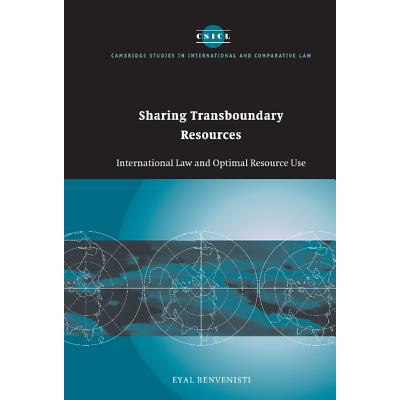 Sharing Transboundary Resources: International Law and Optimal Resource Use - Sharing Transbou...