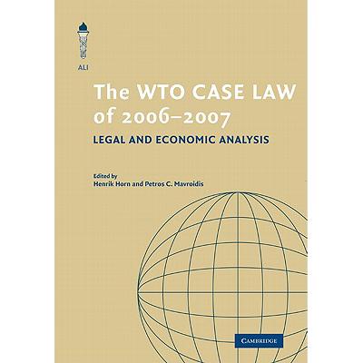 The WTO Case Law of 2006-2007: Legal and Eco...