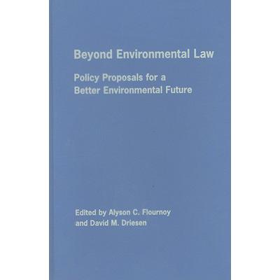 Beyond Environmental Law: Policy Proposals for a Better Environmental Future