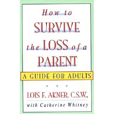 How to Survive the Loss of a Parent
