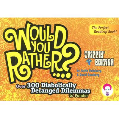 Would You Rather...?: Trippin' Edition: Over...