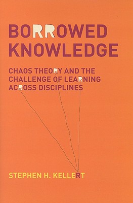 Borrowed Knowledge: Chaos Theory and the