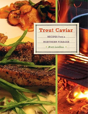 Trout Caviar: Recipes from a Northern