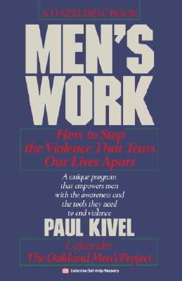 Men's Work: How to Stop the Violence