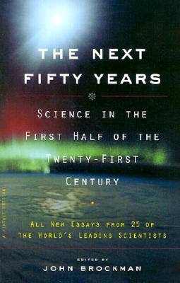 The Next Fifty Years: Science in the