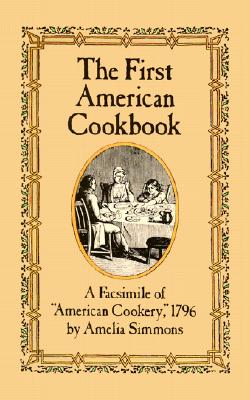 The First American Cookbook: A Facsimile