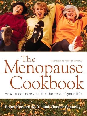 The Menopause Cookbook: How to Eat Now