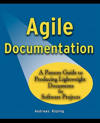 Agile Documentation - A Pattern Guide To