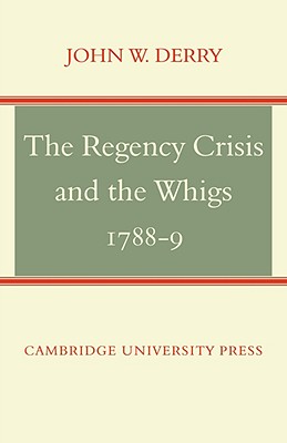 The Regency Crisis and the Whigs
