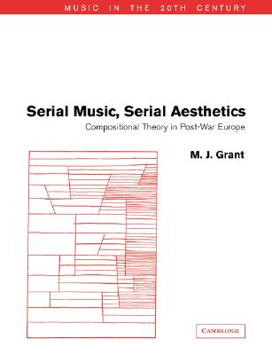 Serial Music, Serial Aesthetics: