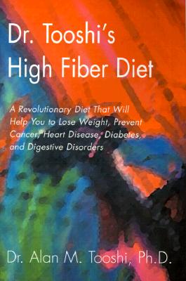 Dr. Tooshi's High Fiber Diet: A
