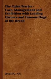 The Cairn Terrier - Care, Management and