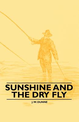 Sunshine and the Dry Fly