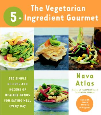 The Vegetarian 5-Ingredient Gourmet: 250