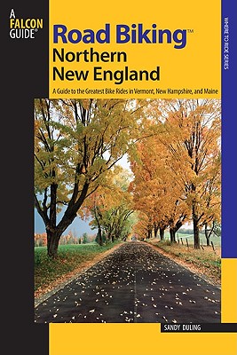 Road Biking Northern New England: A
