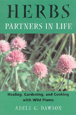 Herbs: Partners in Life: Healing,