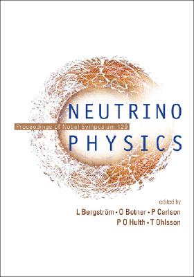 Neutrino Physics - Proceedings of Nobel