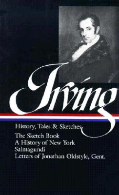 Irving History, Tales and Sketches: The
