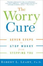 The Worry Cure: Seven Steps to Stop