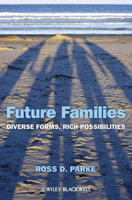 Future Families: Diverse Forms, Rich