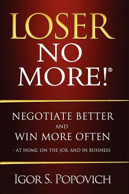 Loser No More! Negotiate Better and Win