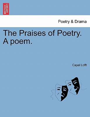 The Praises of Poetry. a Poem.