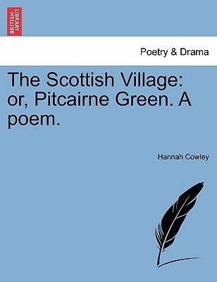The Scottish Village: Or, Pitcai