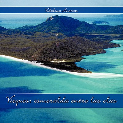 Vieques: Esmeralda Entre Las Olas