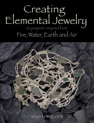 Creating Elemental Jewelry: 20 Projects