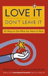 Love It, Don't Leave It: 26 Ways to Get