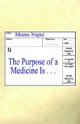 The Purpose of a Medicine Is